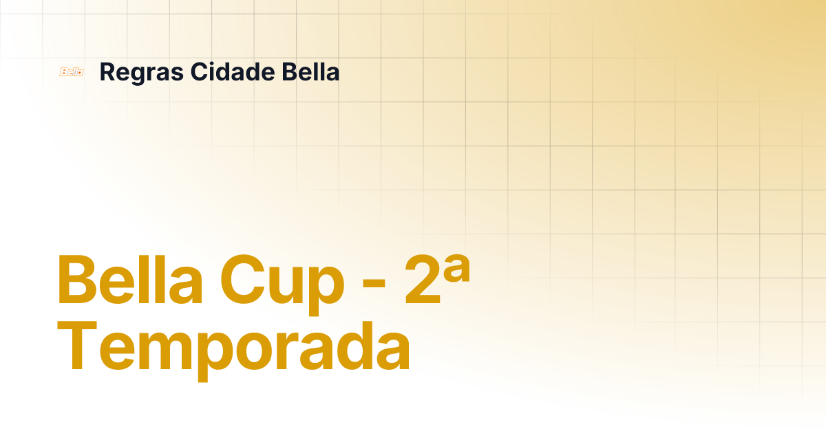 Bella Cup - 2ª Temporada | Regras Cidade Bella